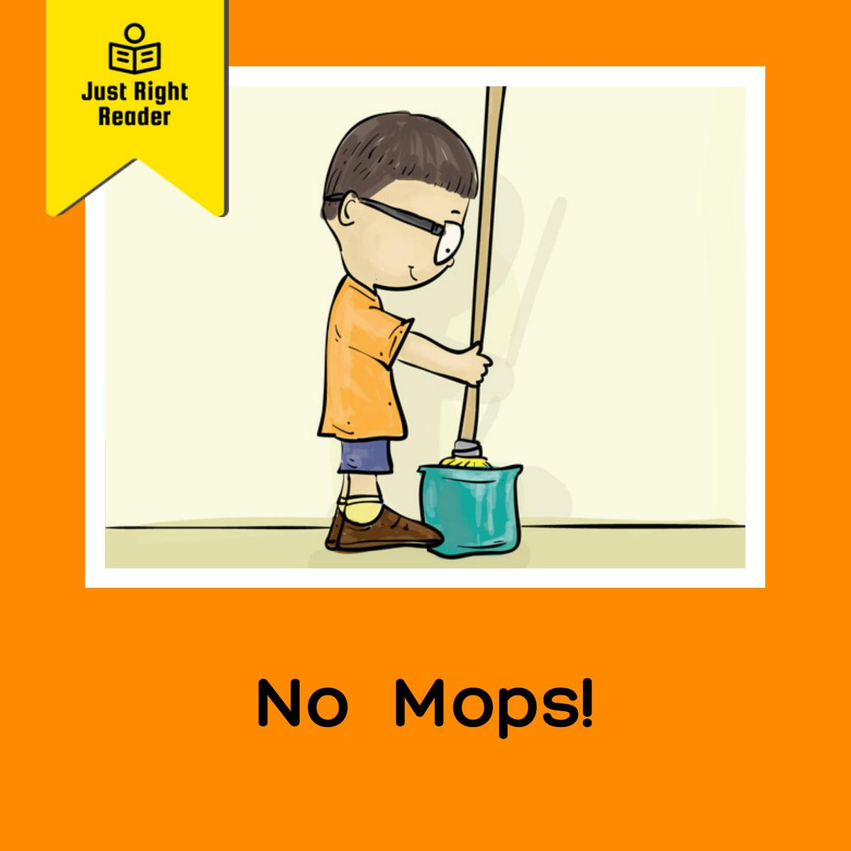 No Mops! | Just Right Reader