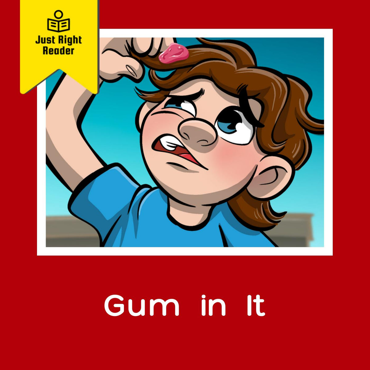 Gum in It - Just Right Reader