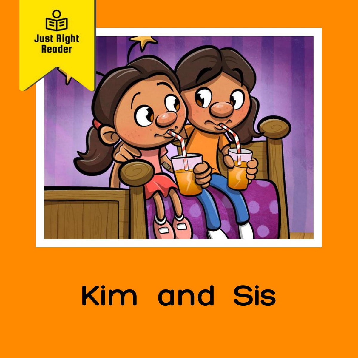 Kim and Sis | Just Right Reader