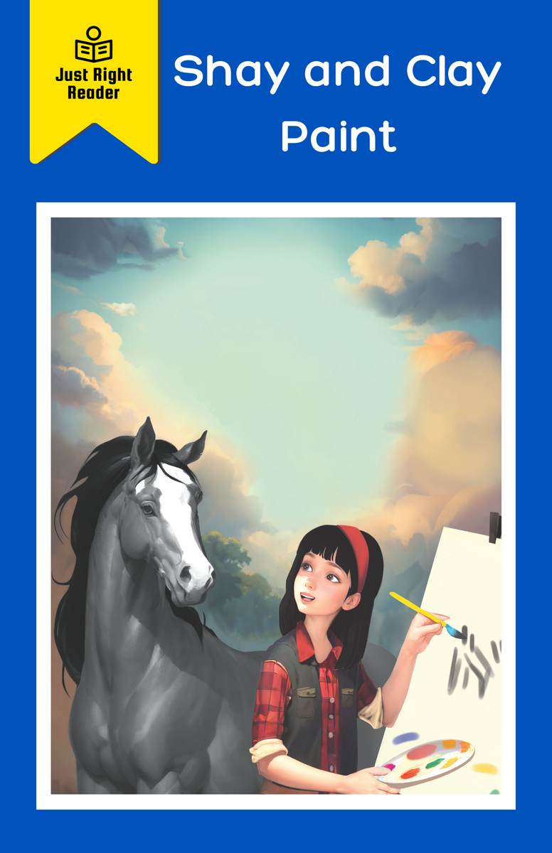 Shay and Clay Paint | Just Right Reader