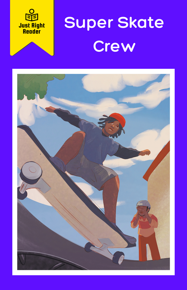Super Skate Crew | Just Right Reader