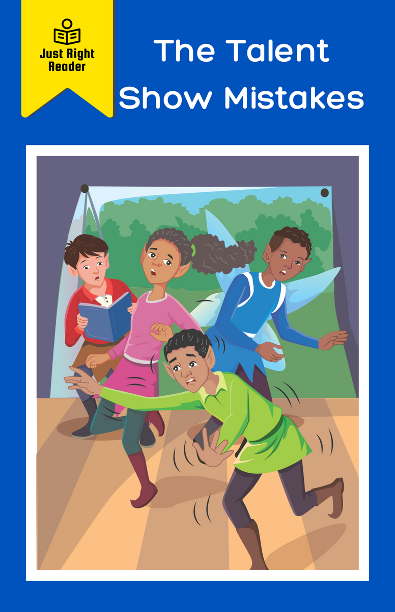 The Talent Show Mistakes - Just Right Reader