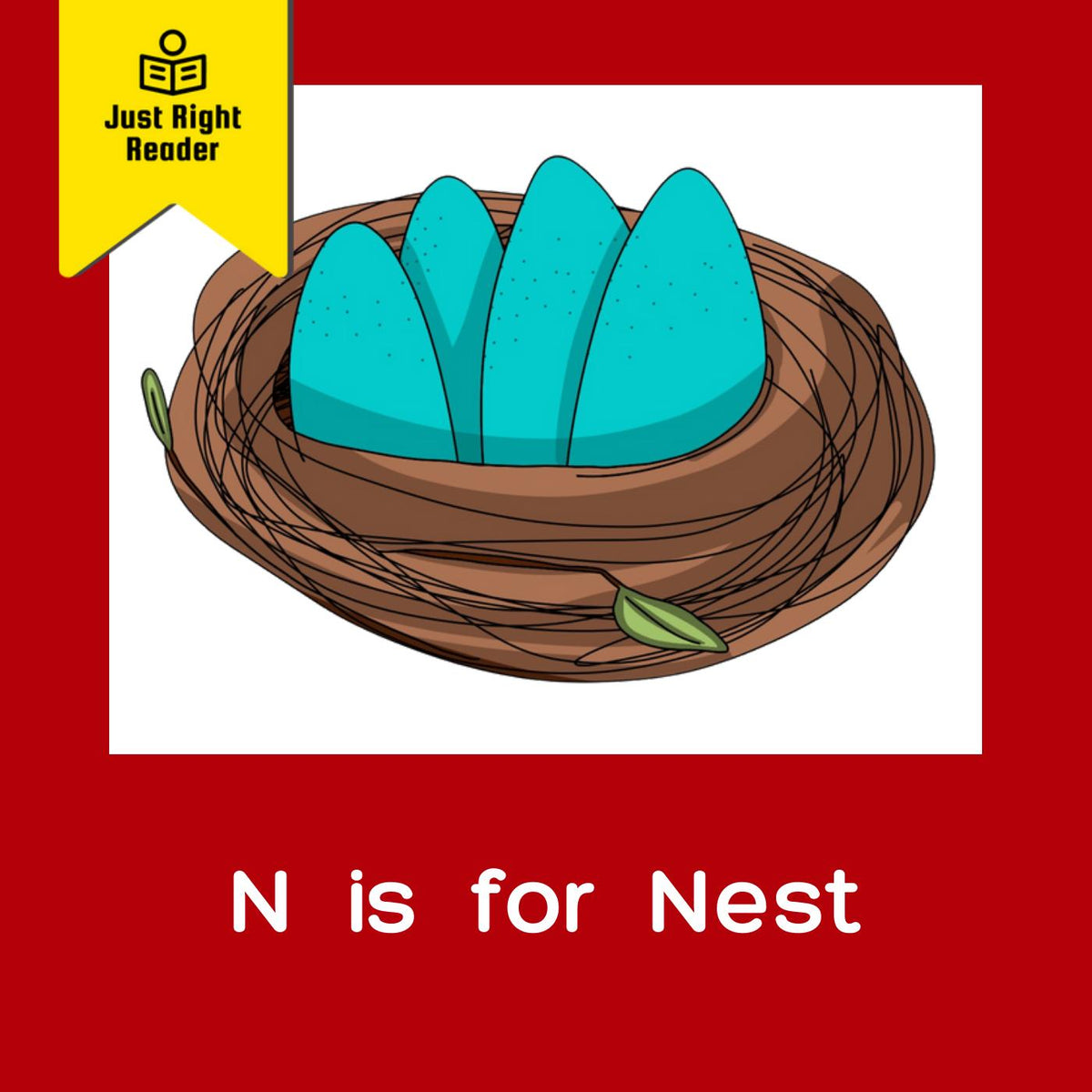 N is for Nest | Just Right Reader