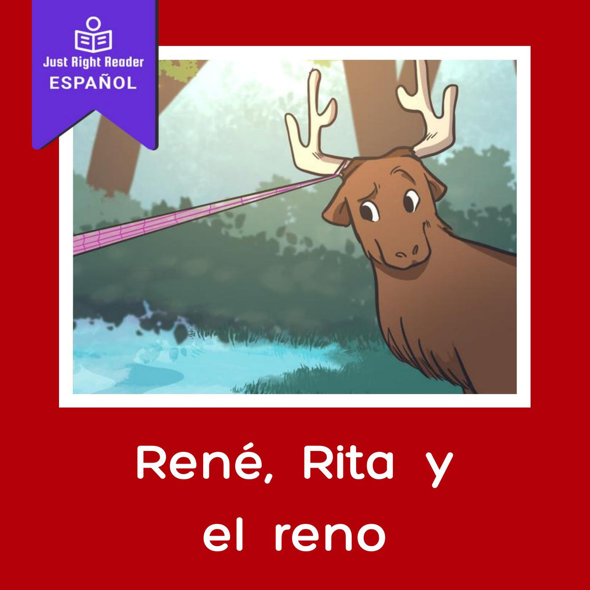 René, Rita y el reno | Just Right Reader
