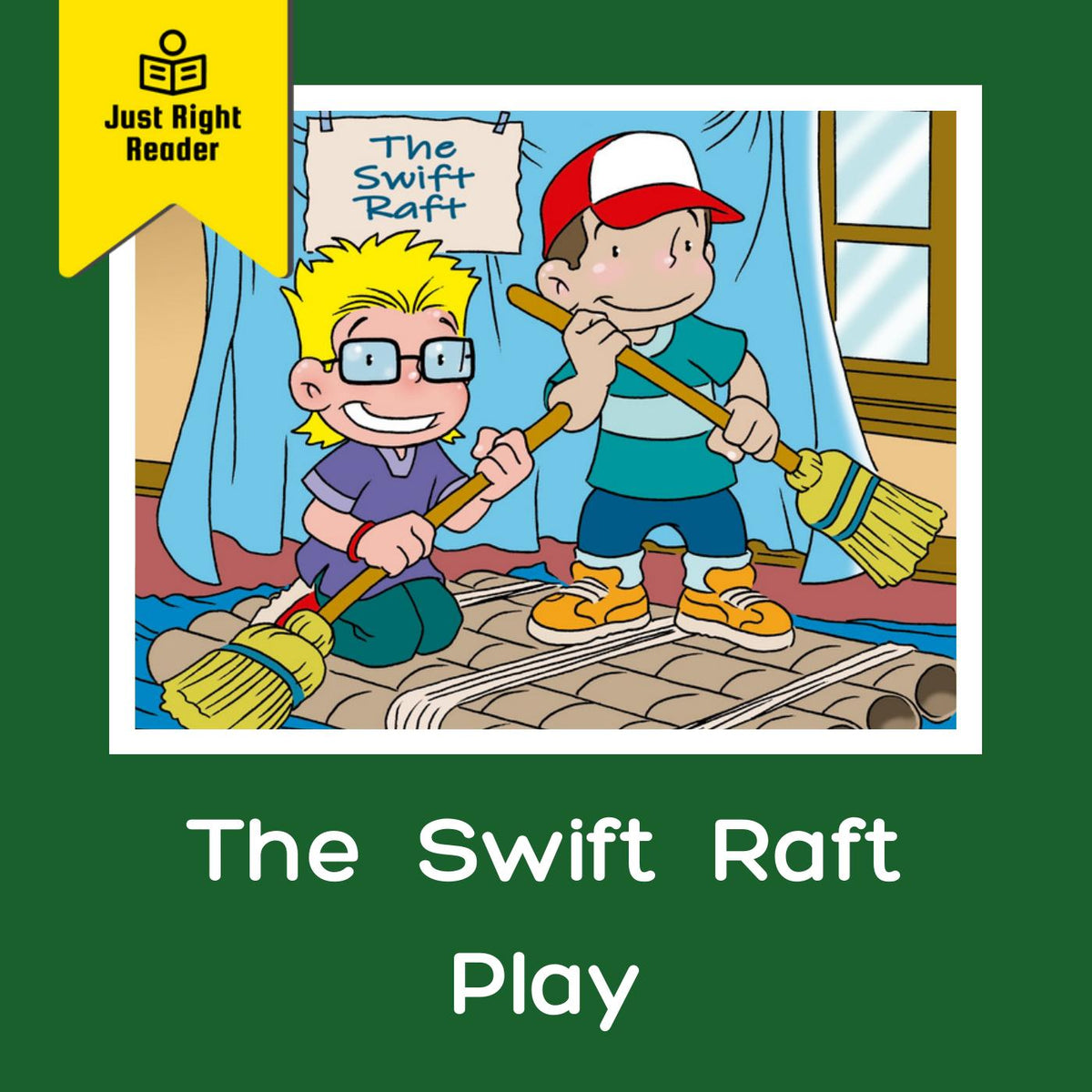 The Swift Raft Play | Just Right Reader
