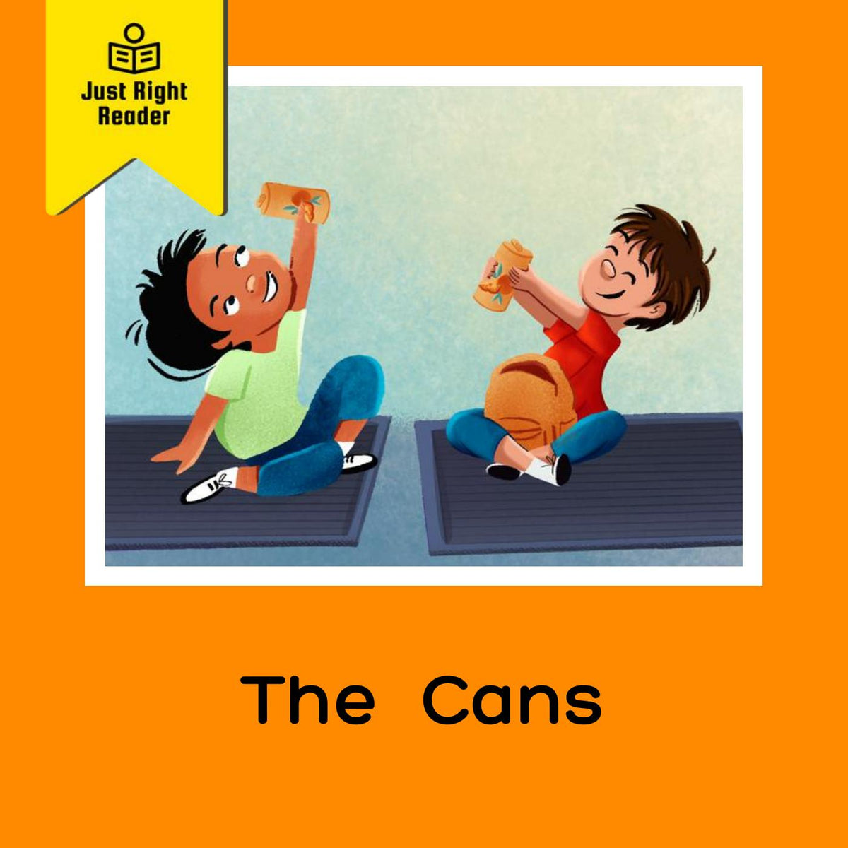 The Cans - Just Right Reader