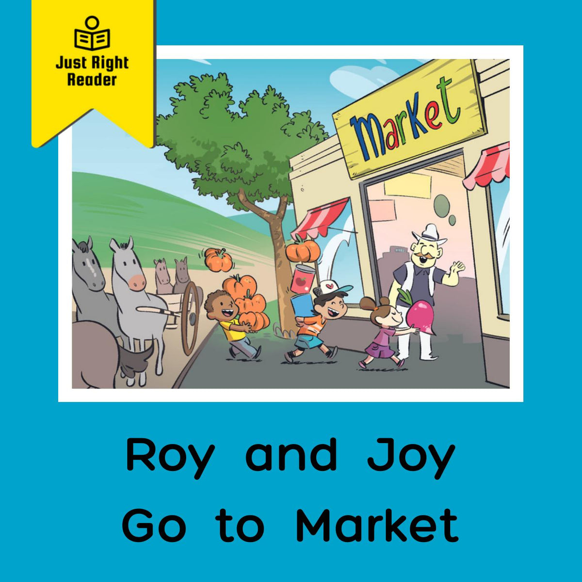 Roy and Joy Go to Market - Just Right Reader