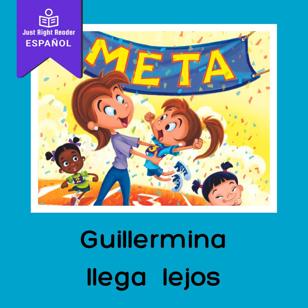 Guillermina llega lejos - Just Right Reader