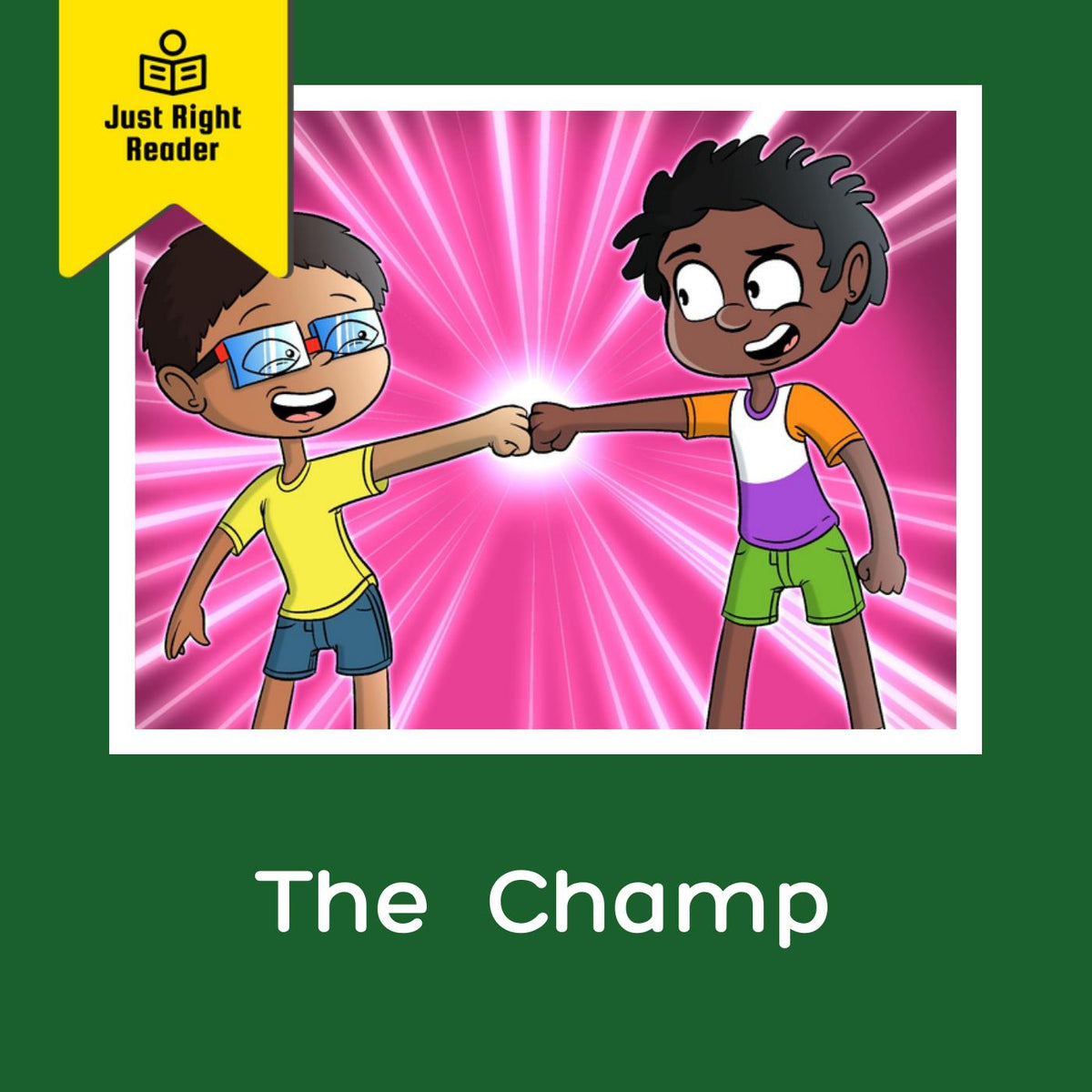 The Champ - Just Right Reader
