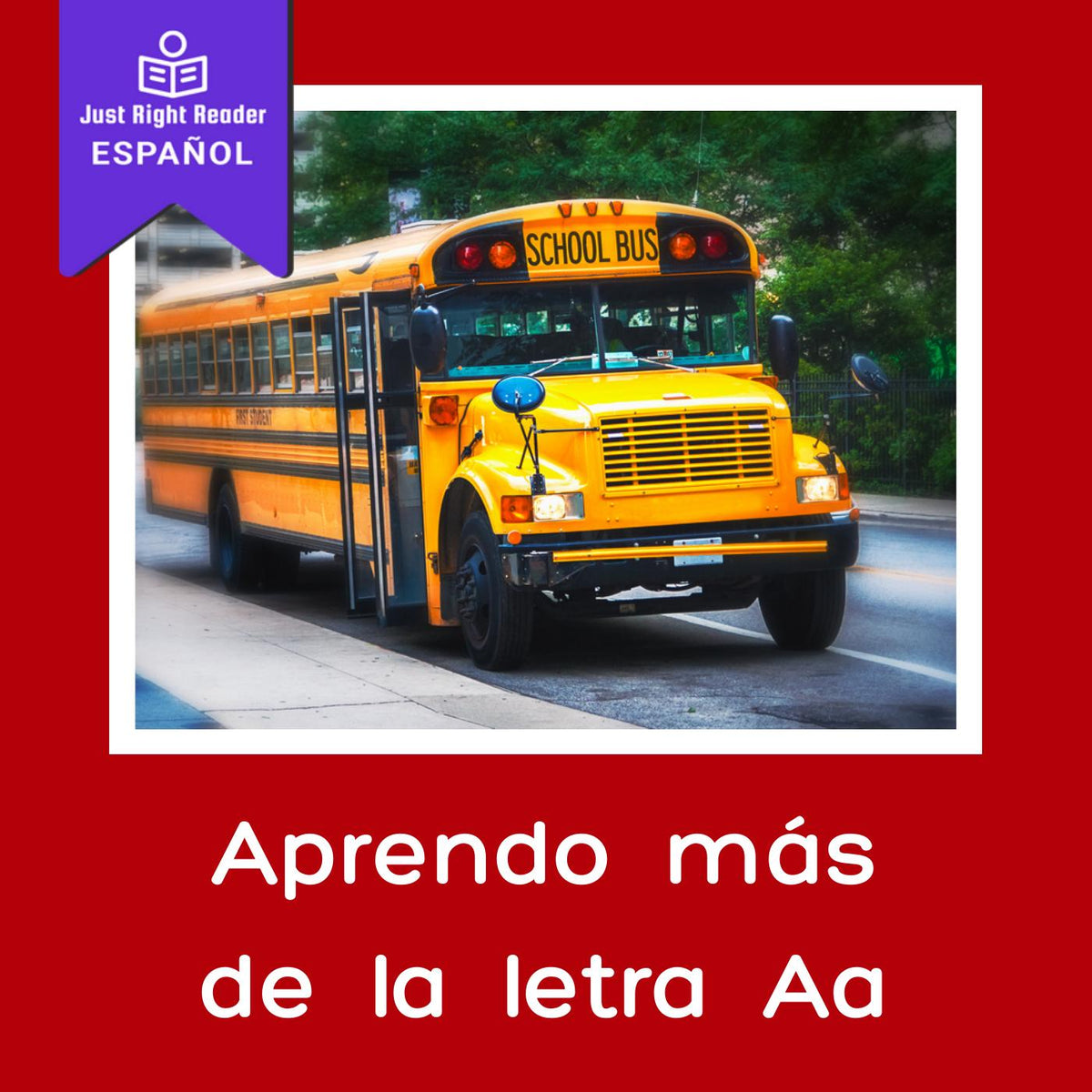 Aprendo más de la letra Aa - Just Right Reader