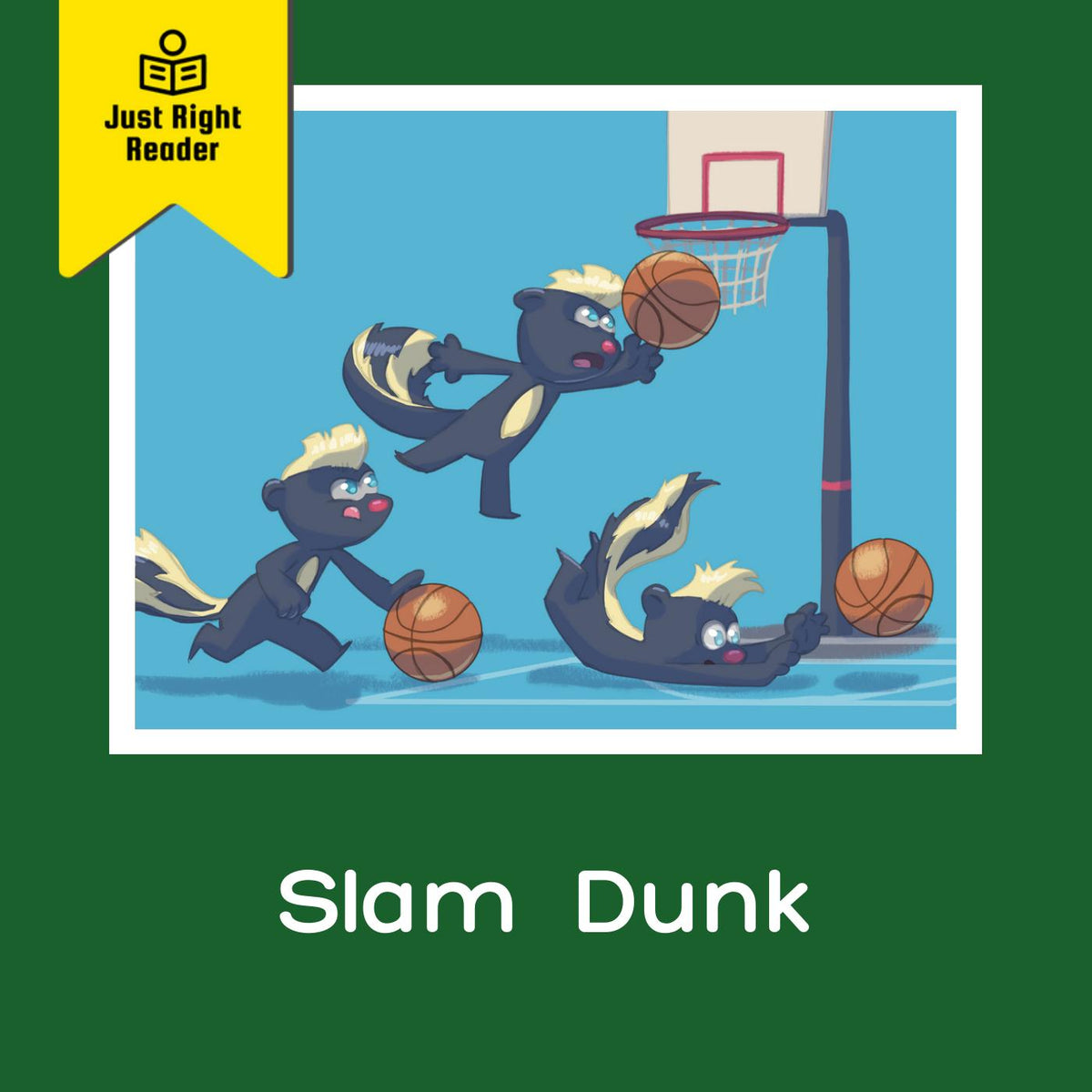 Slam Dunk - Just Right Reader