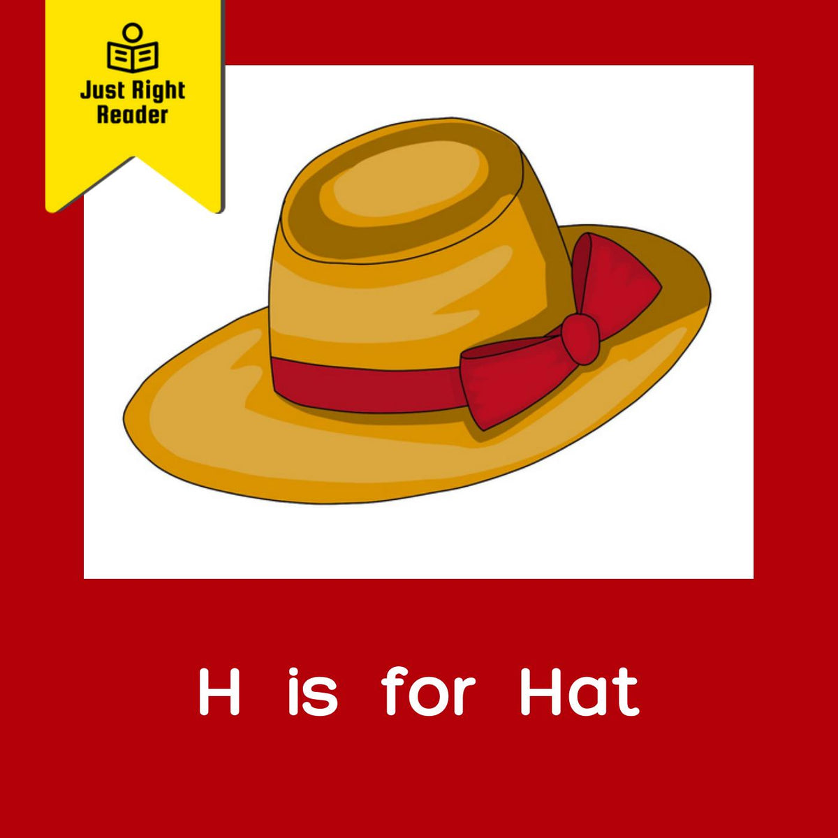 H is for Hat - Just Right Reader