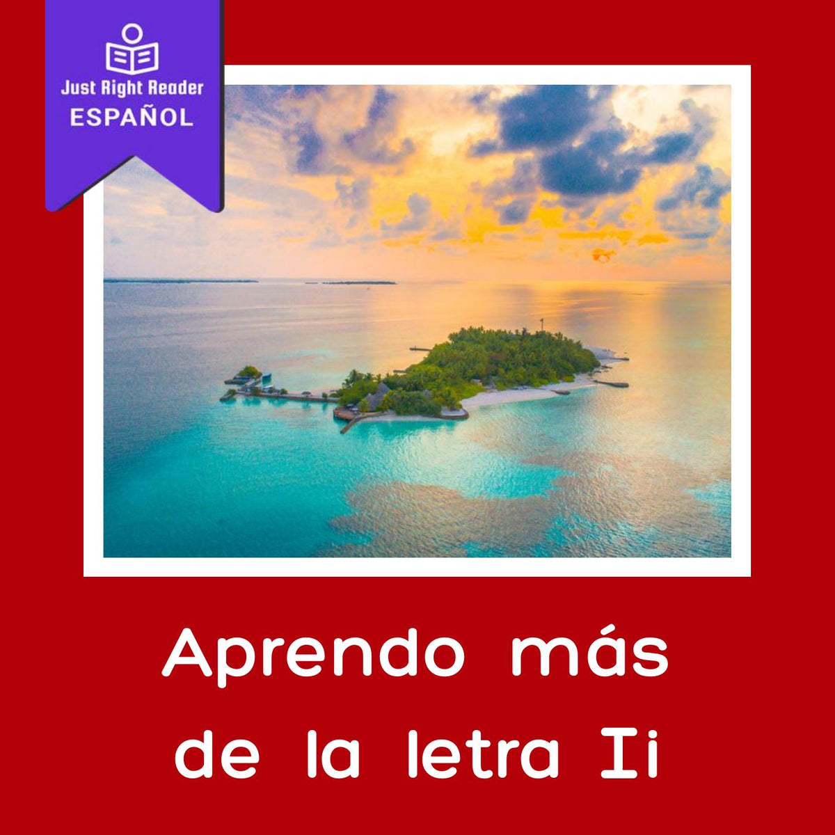 Aprendo más de la letra Ii - Just Right Reader