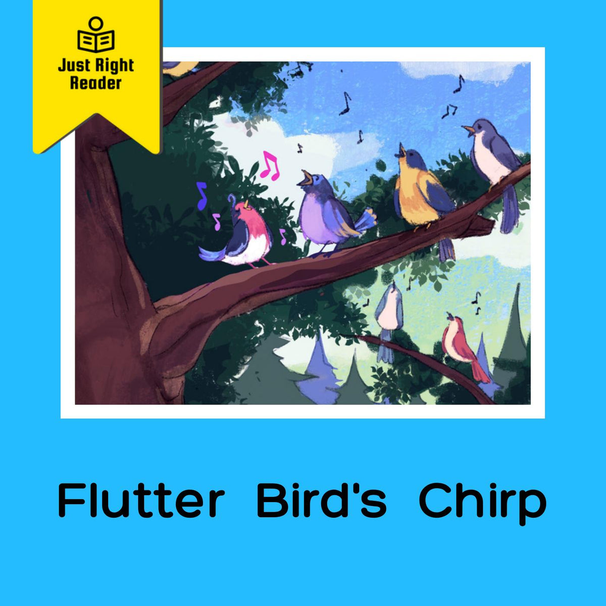 Flutter Bird's Chirp | Just Right Reader