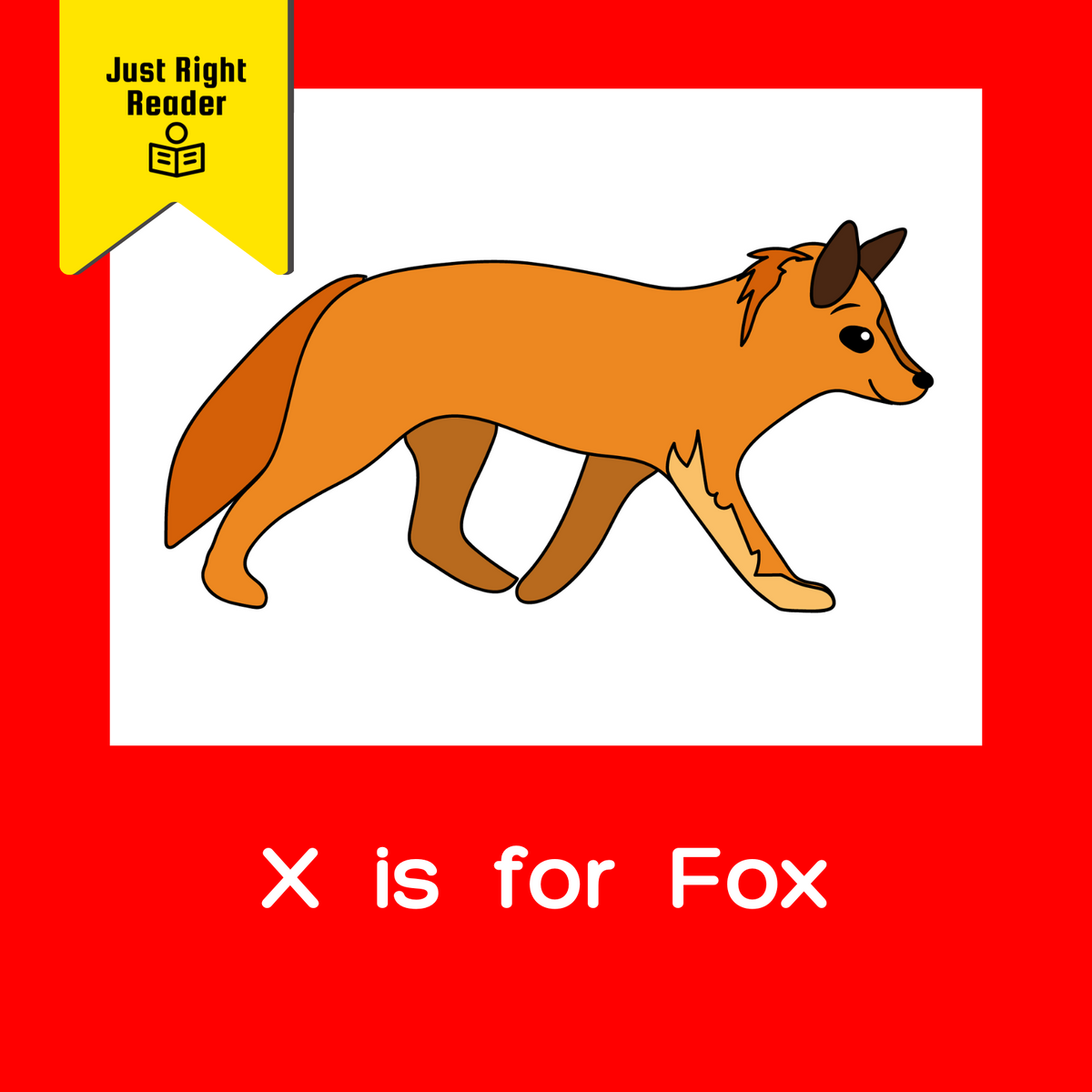 X is for Fox - Just Right Reader